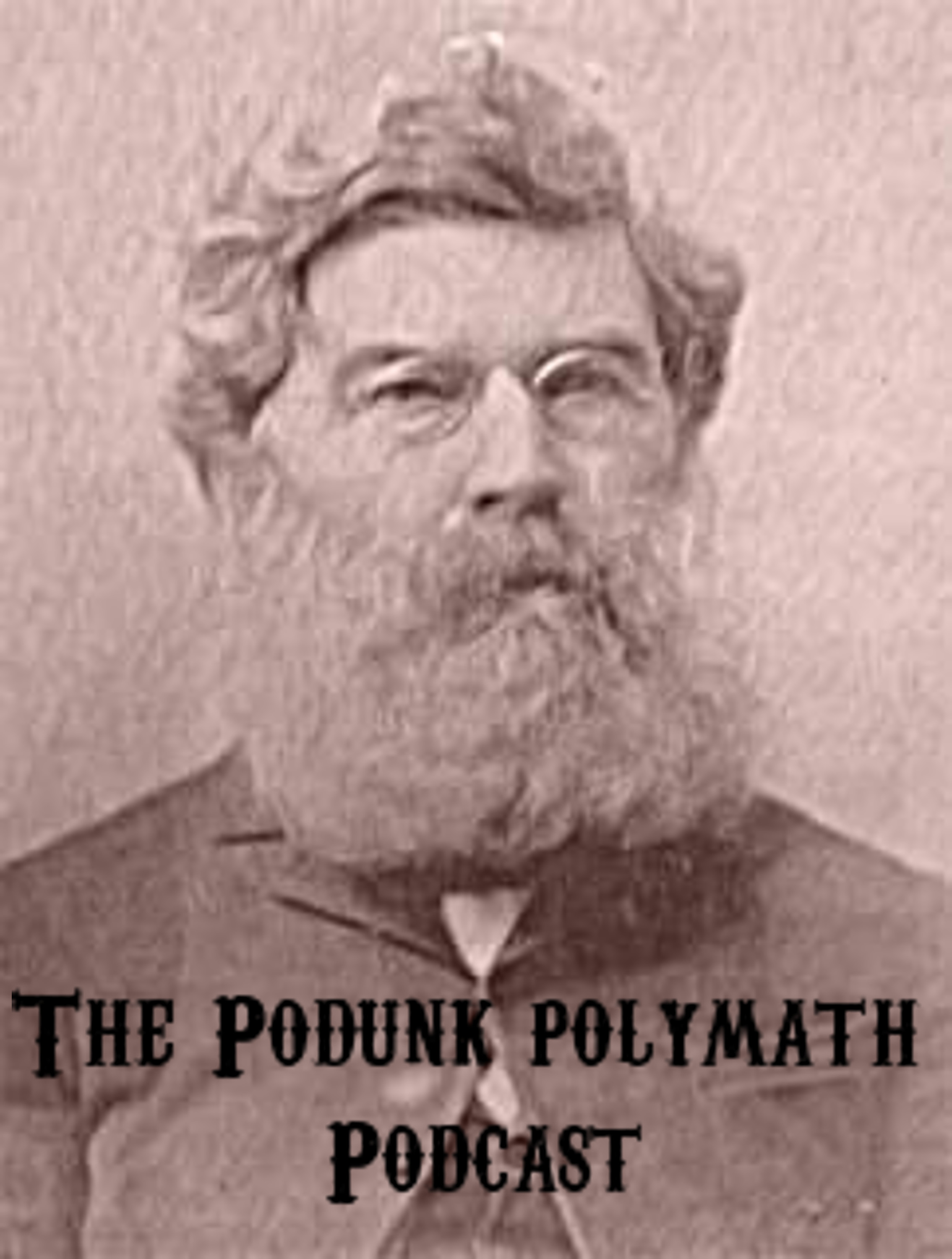 TPPP Episode 1 : Welcome To Podunk | The Podunk Polymath